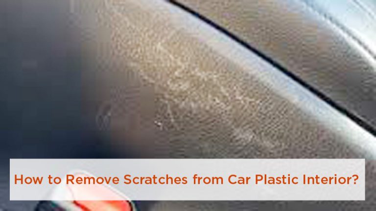How to Remove Scratches from Car Plastic Interior?
