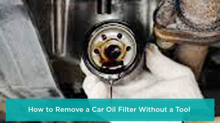 How to Remove a Car Oil Filter Without a Tool